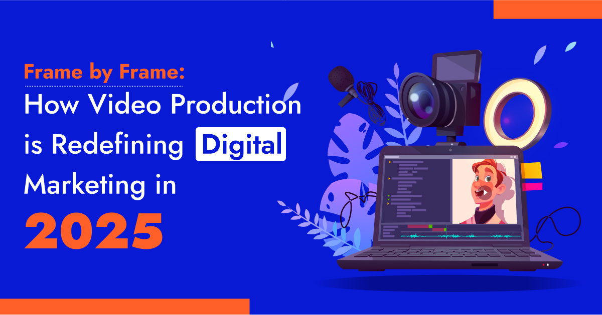 Video Production in 2025: Transforming Digital Marketing | Trends ...